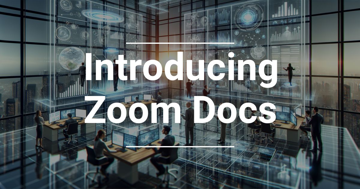 Introducing Zoom Docs | Alpha & Omega Computer & Network Services, Inc.